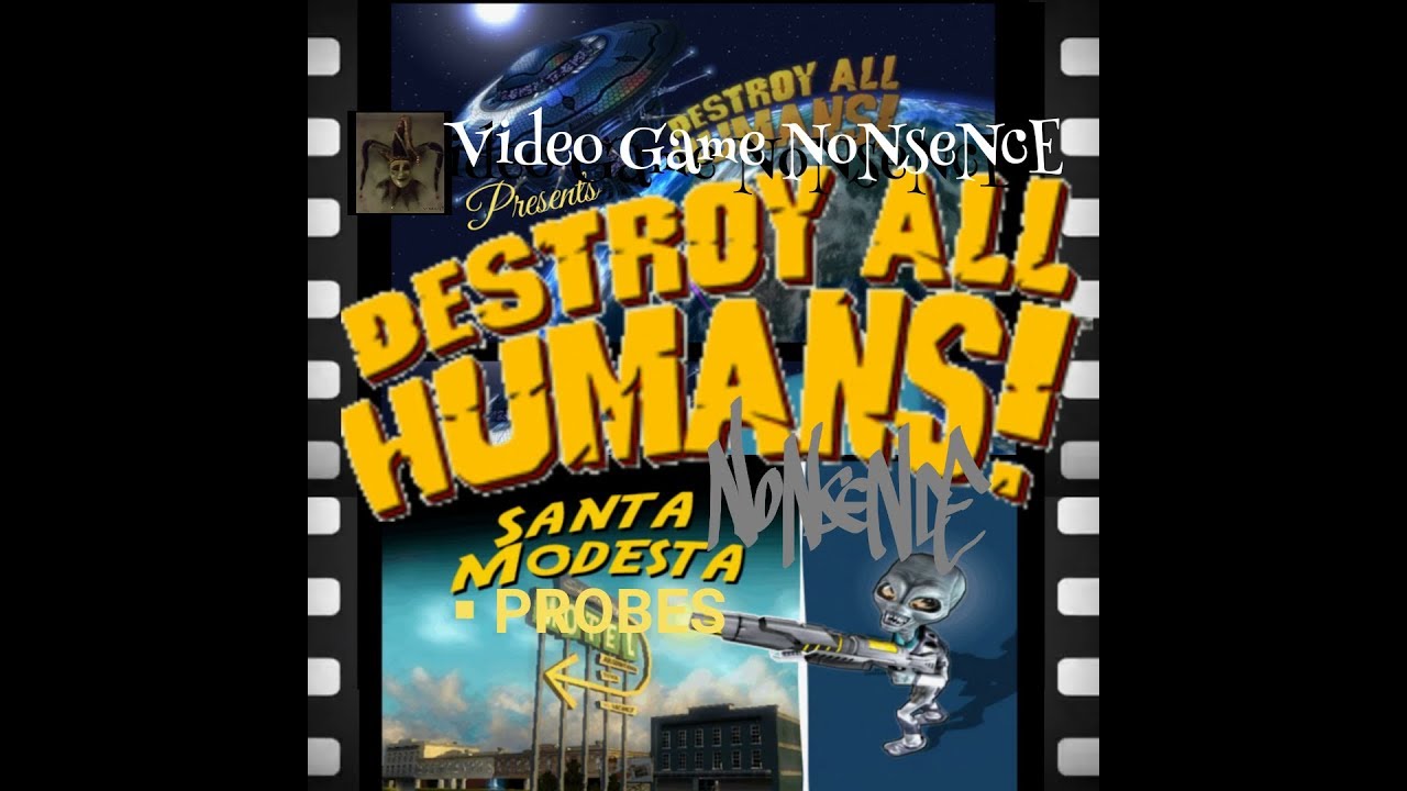 Destroy All Humans! Santa Modesta Probes - YouTube