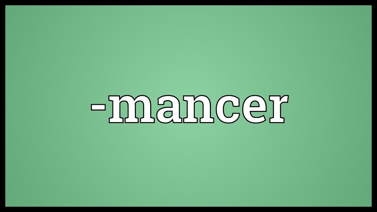 -mancer Meaning - YouTube