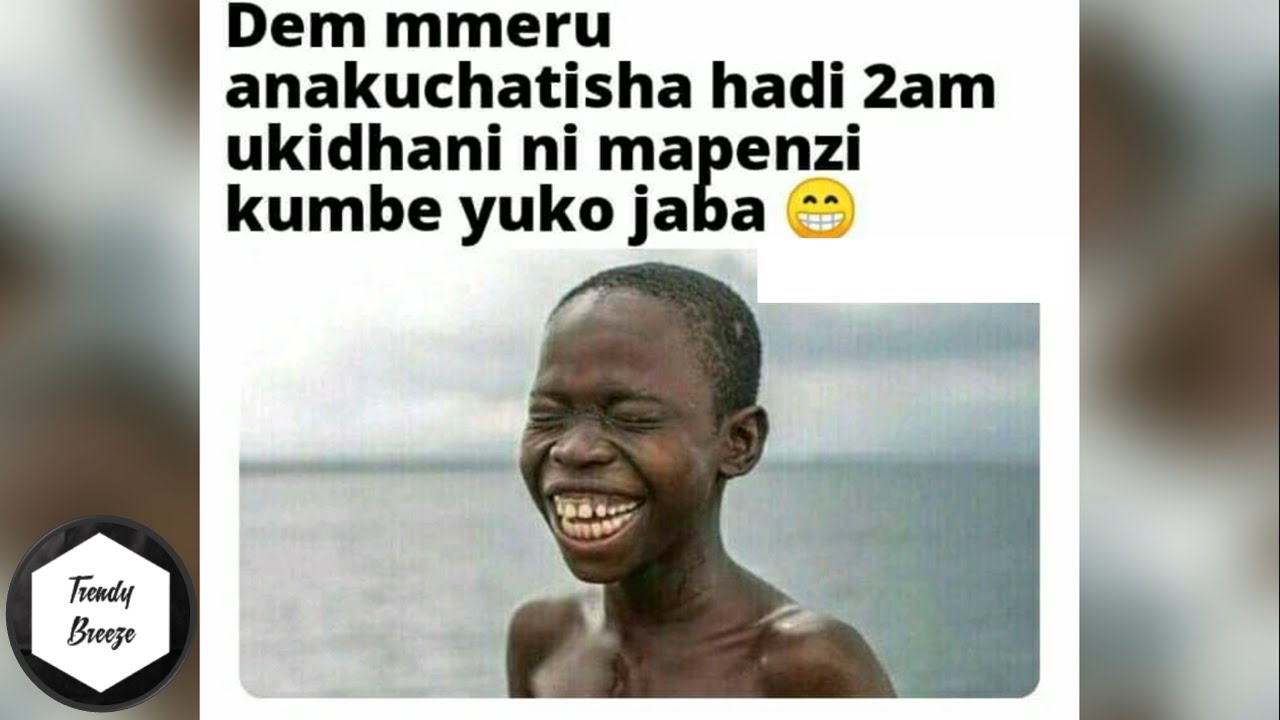 Best Of Funniest Kenyan Memes Comedy Ep9 Youtube