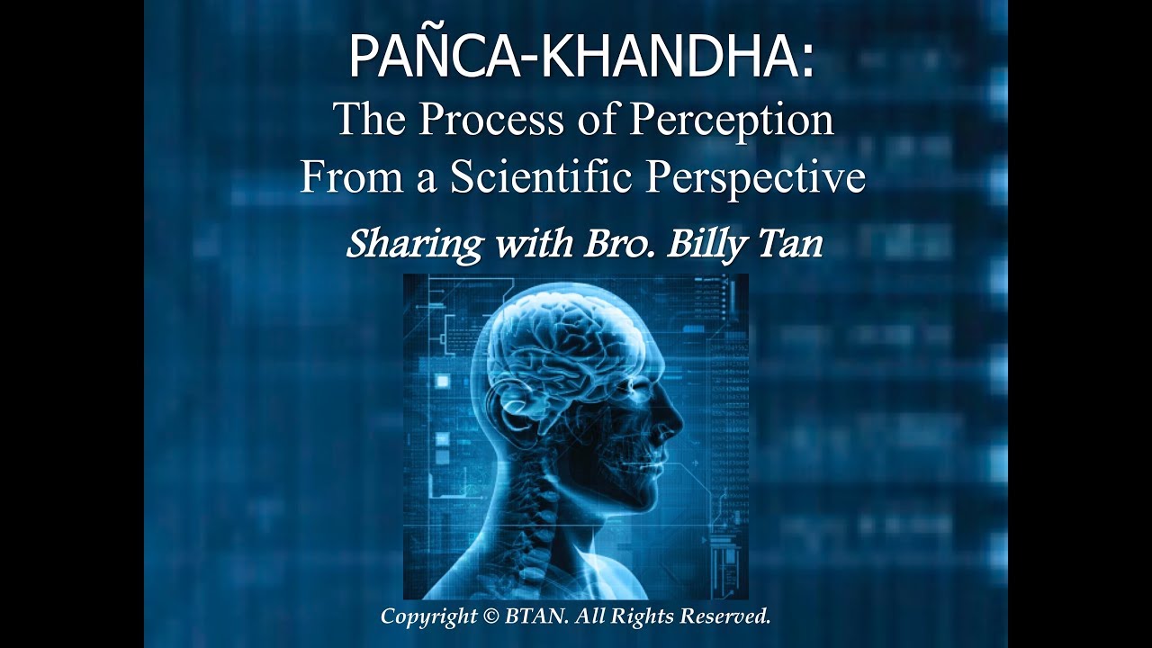 Panca-Khandha: The Process of Perception from a Scientific Perspective ...
