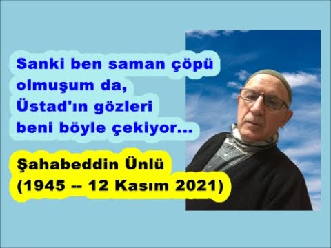 Bediüzzaman’ın arabasının peşinden koşan Şahabeddin Ünlü vefat etti.