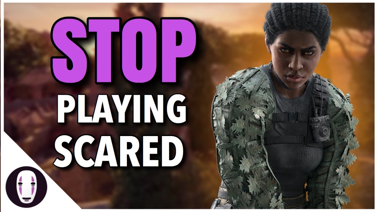 Stop Playing SCARED - Rainbow Six Siege Tips & Advice - YouTube