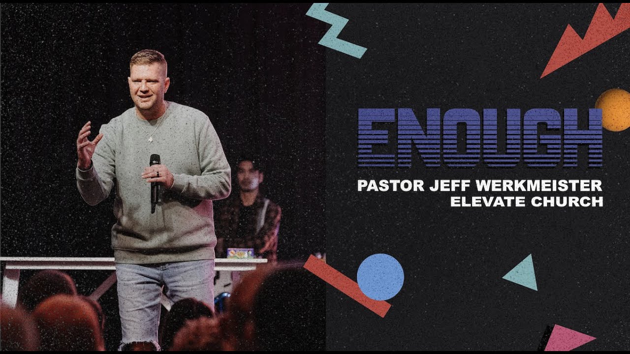 Enough: Remain | Pastor Jeff Werkmeister | Elevate Church - YouTube