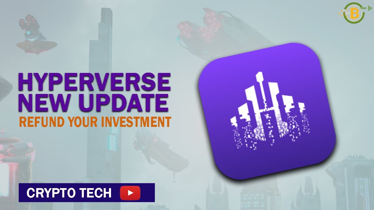 HYPERVERSE NEW UPDATE || REFUND YOUR ALL INVESTED FUNDS OF HYPERVERSE ...