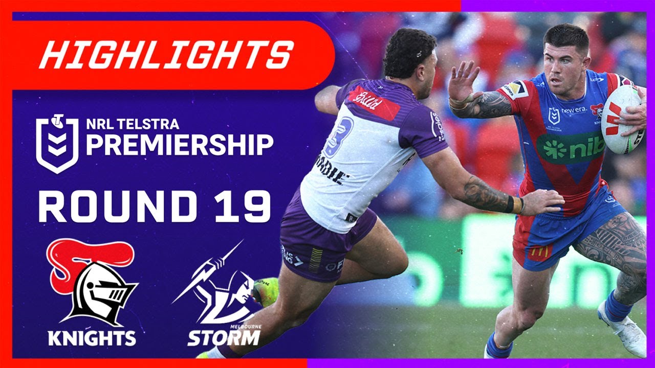 NRL Highlights: Knights v Storm - Round 19 | NRL on Nine - YouTube