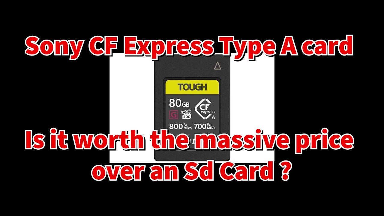 Sony Cf Express type A card is it worth the huge price compared to a ...