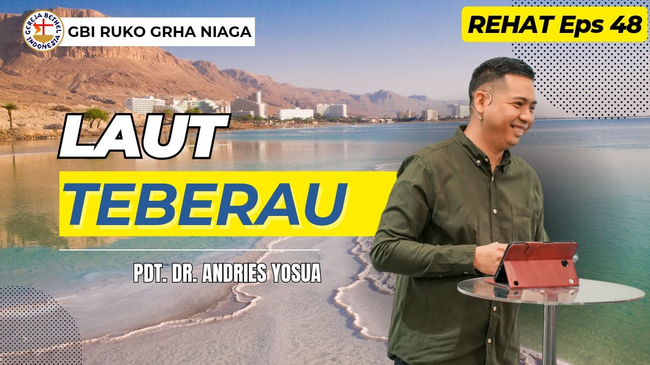LAUT TEBERAU | REHAT Ep. 48 | Pdt. Dr. Andries Yosua - YouTube