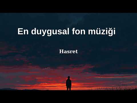 En duygusal fon müziği Hasret