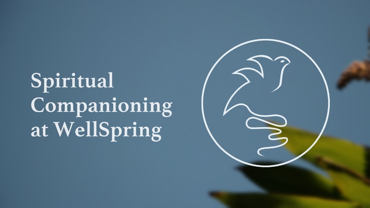 Introduction to Spiritual Companioning at WellSpring - YouTube