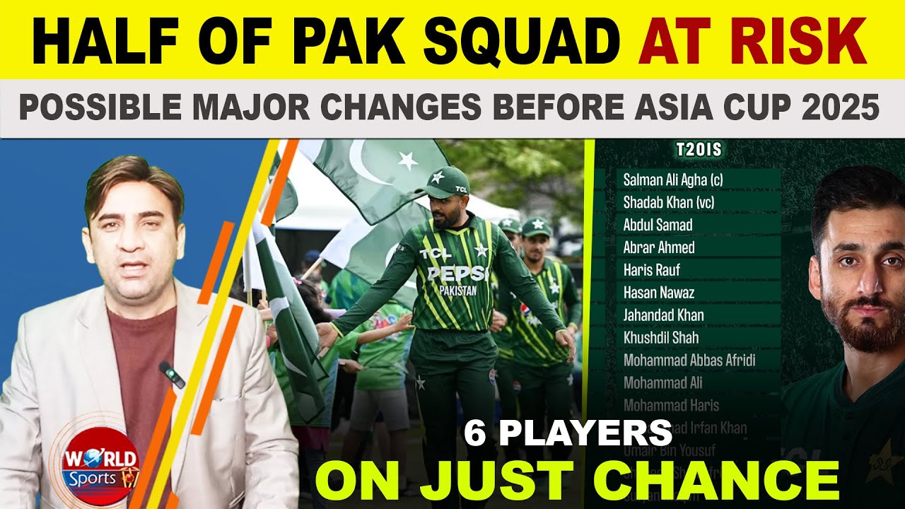 Half of Pakistan Squad at Risk? | Major Changes Before Asia Cup 2025 ...