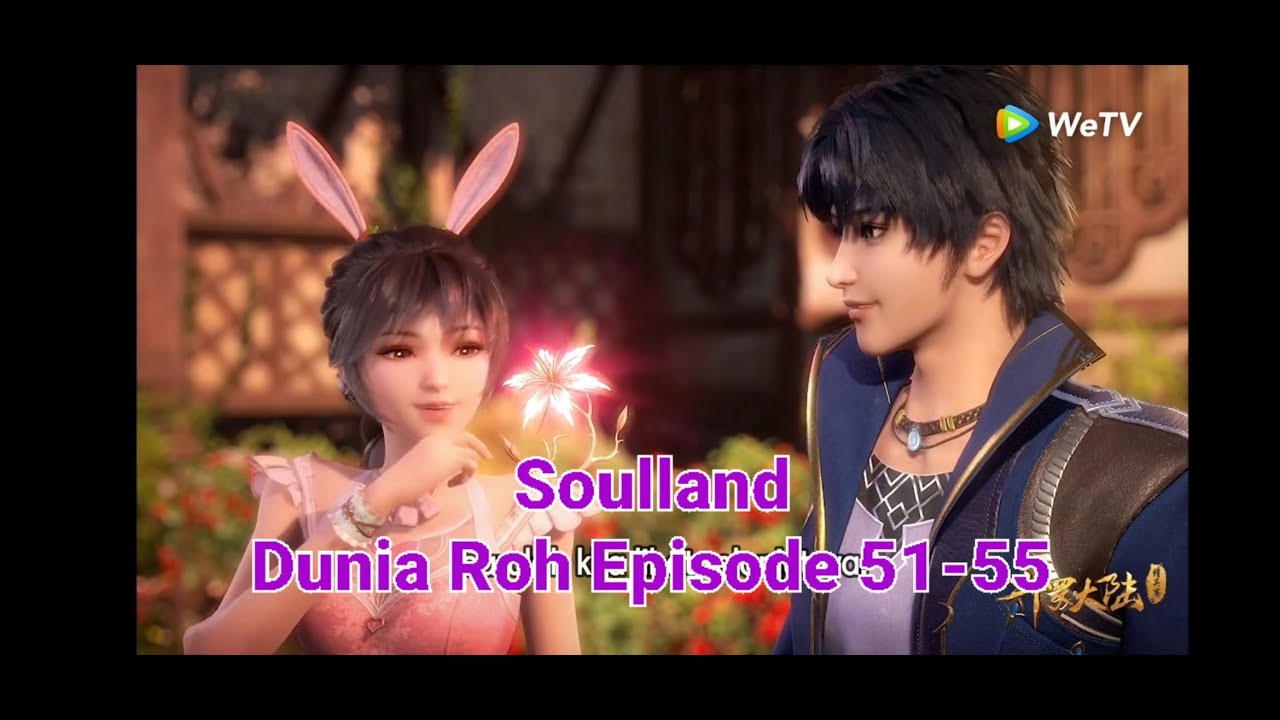 Soulland ( Dunia Roh ) Episode 51-55 - YouTube