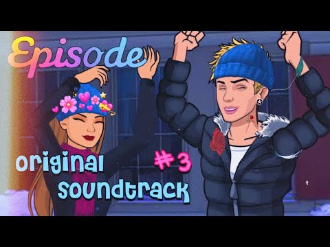 EPISODE INTERACTIVE ORIGINAL SOUNDTRACK #3 - YouTube