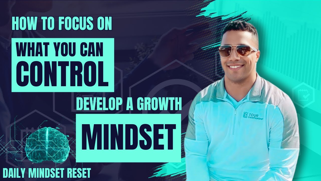 Day 15: How to Focus on What You Can Control | Develop a Growth Mindset ...