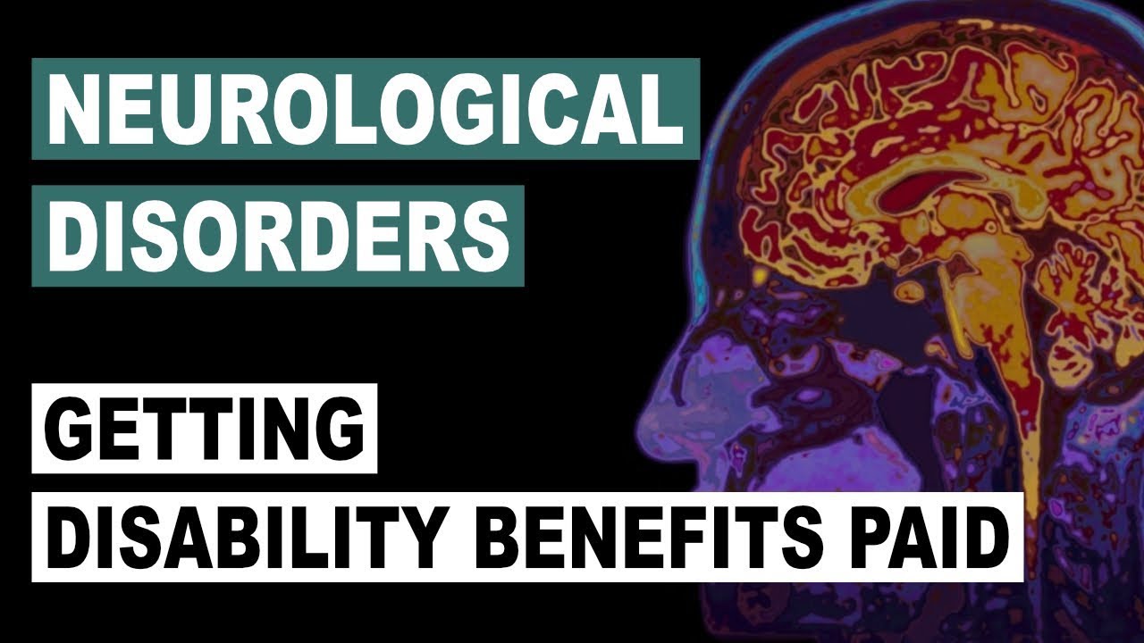 Neurological Disorders and How to Get Your Long Term Disability ...