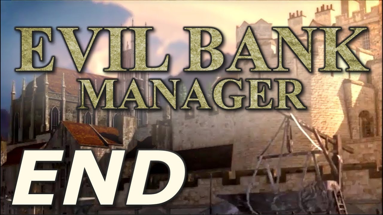Evil Bank Manager | Control the World's Wealth! - END - YouTube