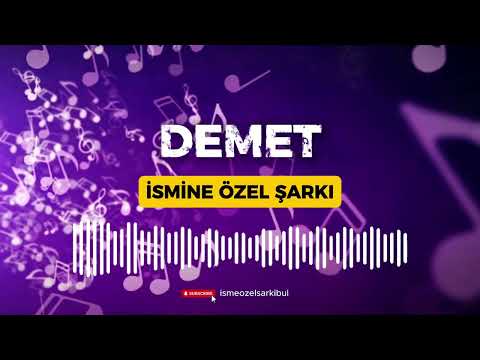 DEMET– İsme Özel Şarkı | En Güzel Özel Şarkı Videosu #ismeözelşarkı