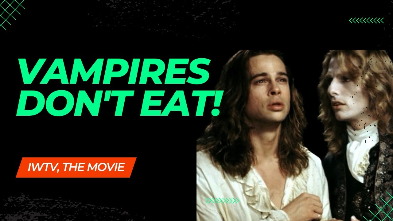 Vampires Don't Eat, the film Interview with the Vampire - AC003 - YouTube
