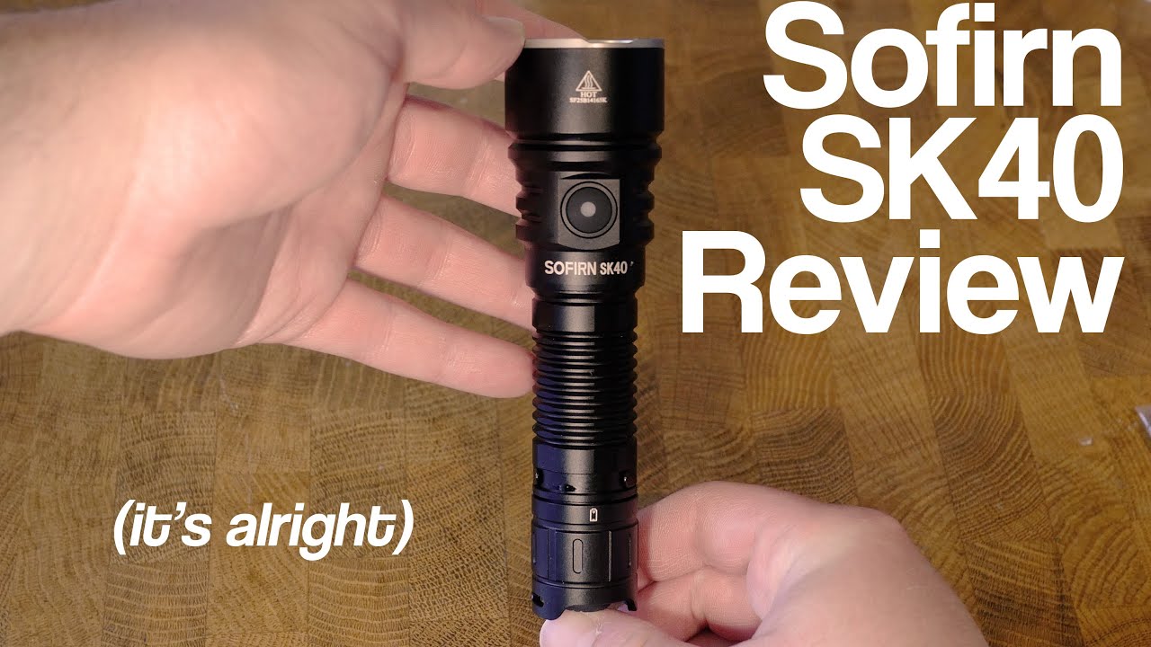 Sofirn SK40 Review - Solid, but a bit plain - YouTube