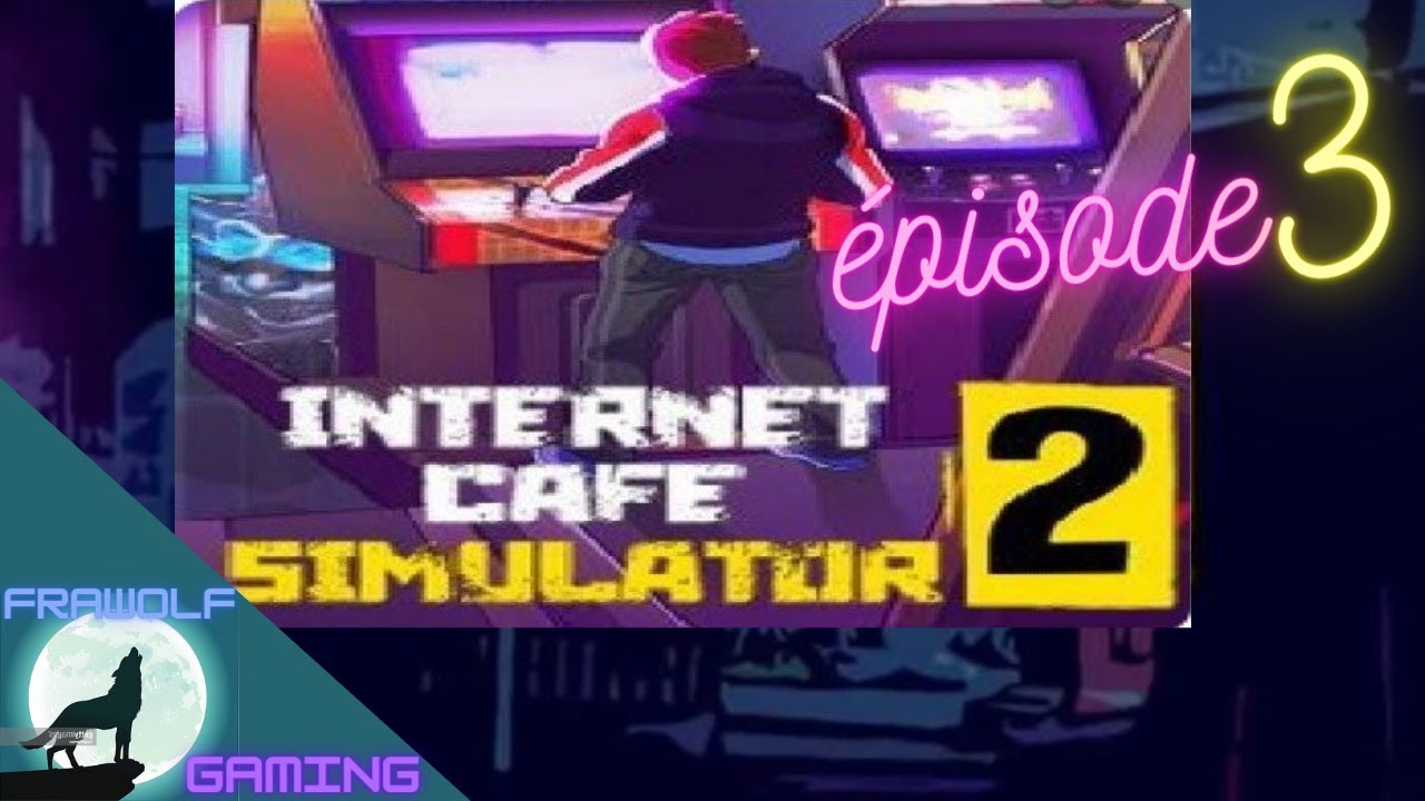 Internet Café Simulator 2 Ep 3 : CUISINE + - YouTube