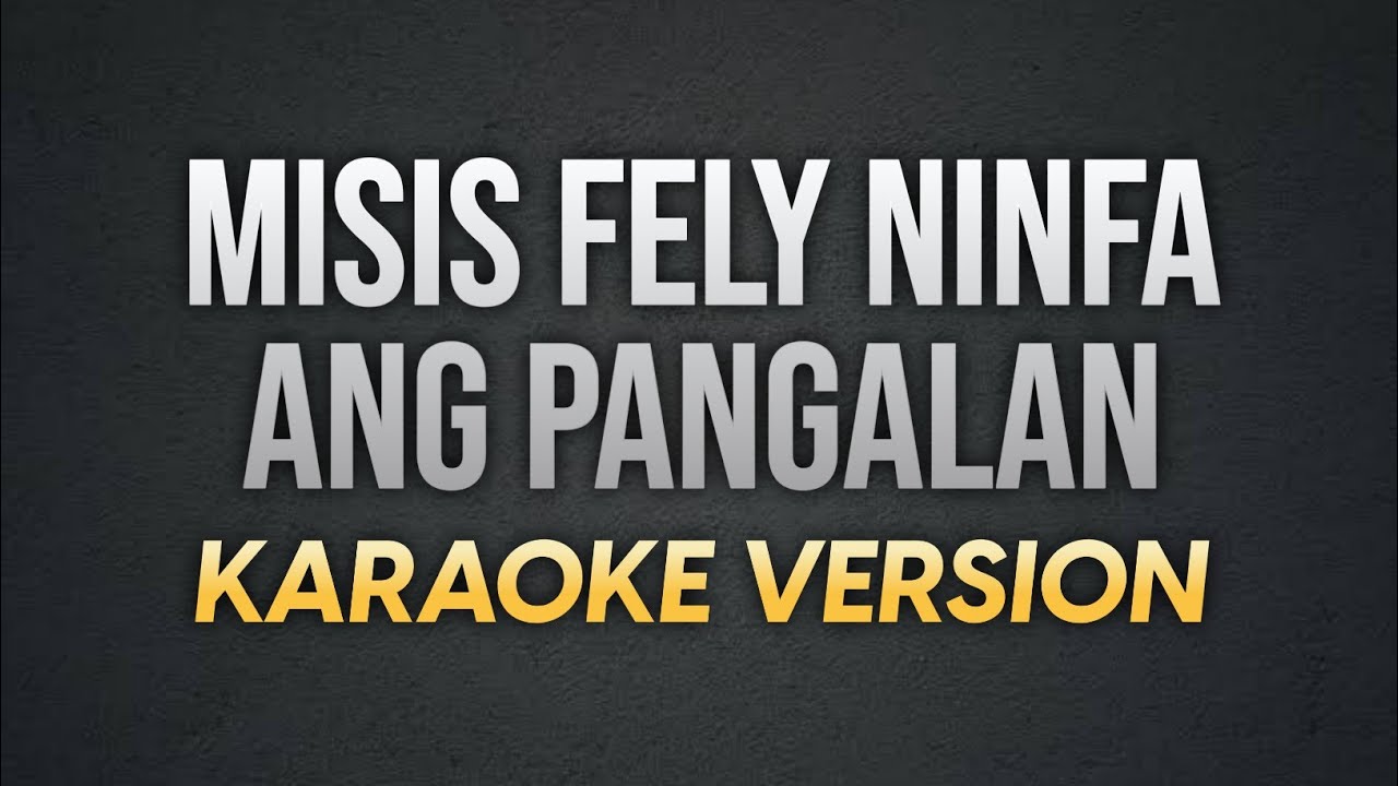 MISIS FELY NIMFA ANG PANGALAN - Itchyworms | Karaoke Version ...