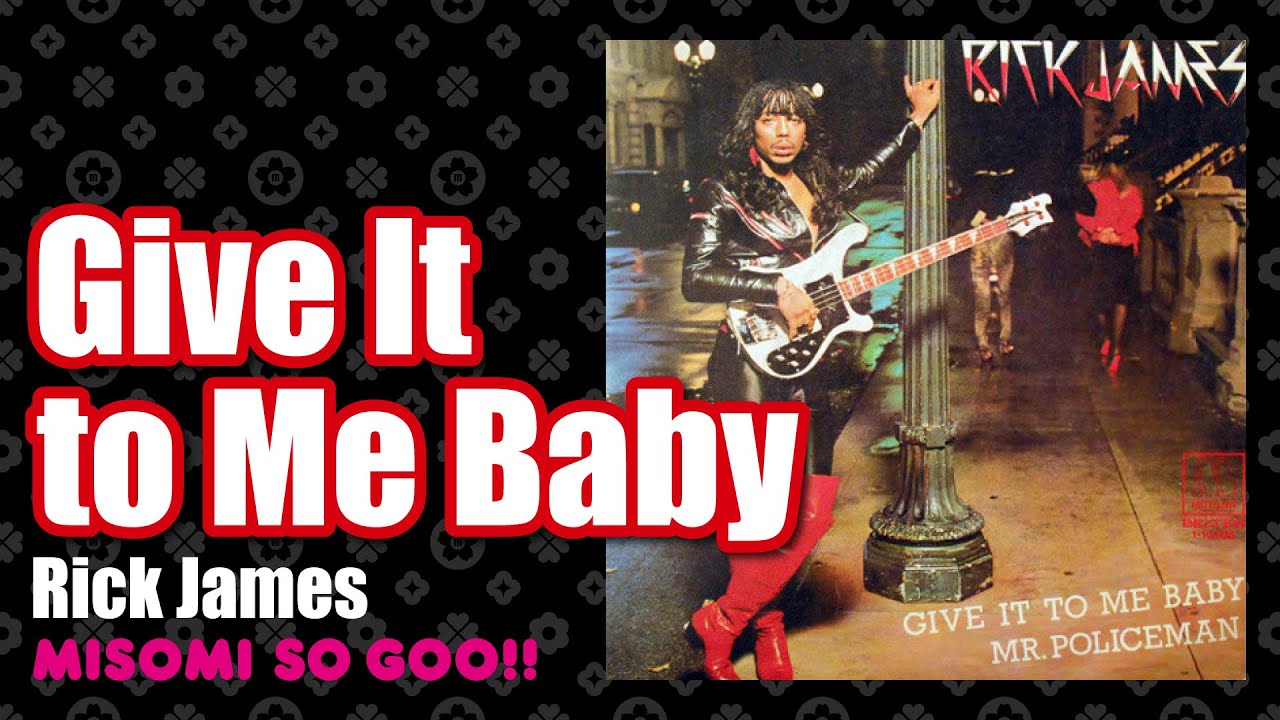 Rick James - Give It to Me Baby (1981) - YouTube
