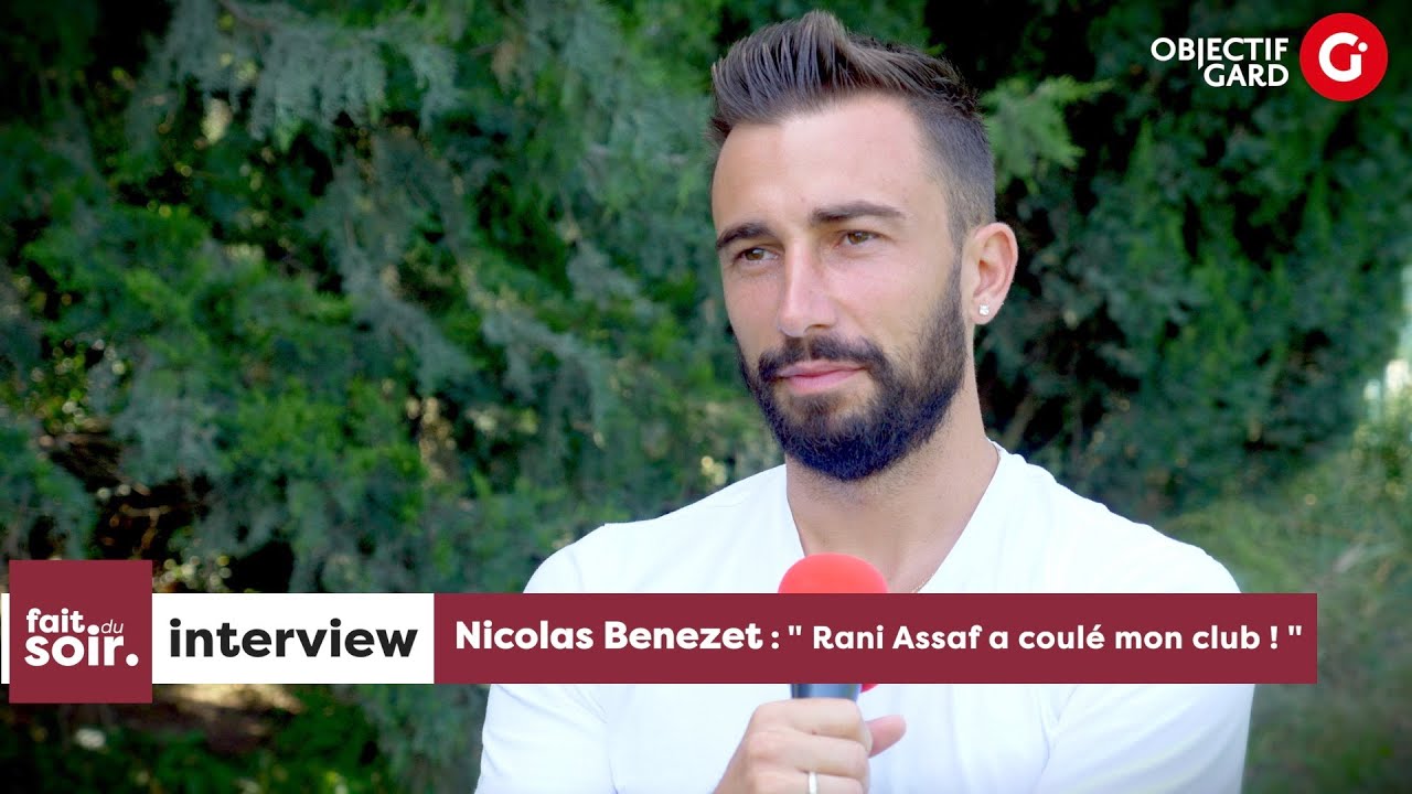 FAIT DU SOIR Nicolas Benezet (Ex-NO) : « Rani Assaf a coulé mon club ! » - YouTube