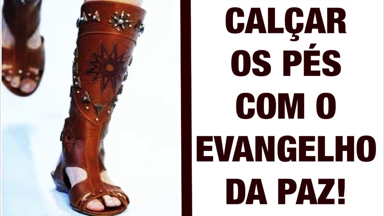Calçado Os Pés Na Preparação Do Evangelho Da Paz - RETOEDU