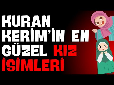 Kuranı Kerimde Geçen En Güzel KIZ İsimleri - Kız çocuk isimleri ve anlamları - İslam Kız İsimleri
