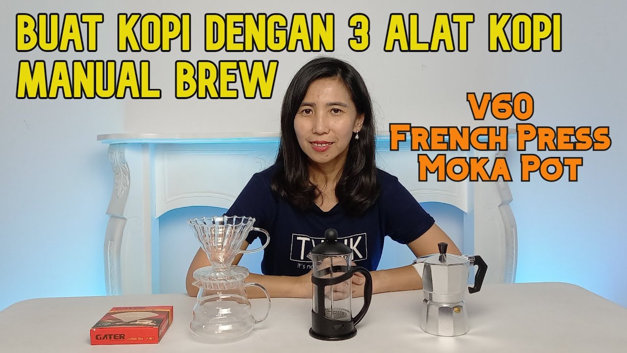 Pertama Buat Kopi Dengan 3 Alat Kopi. V60, French Press & Moka Pot ...
