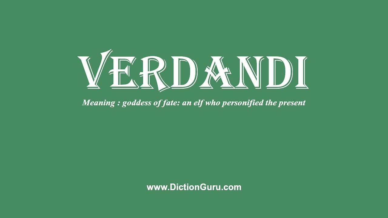 How to Pronounce verdandi with Meaning, Phonetic, Synonyms and Sentence ...