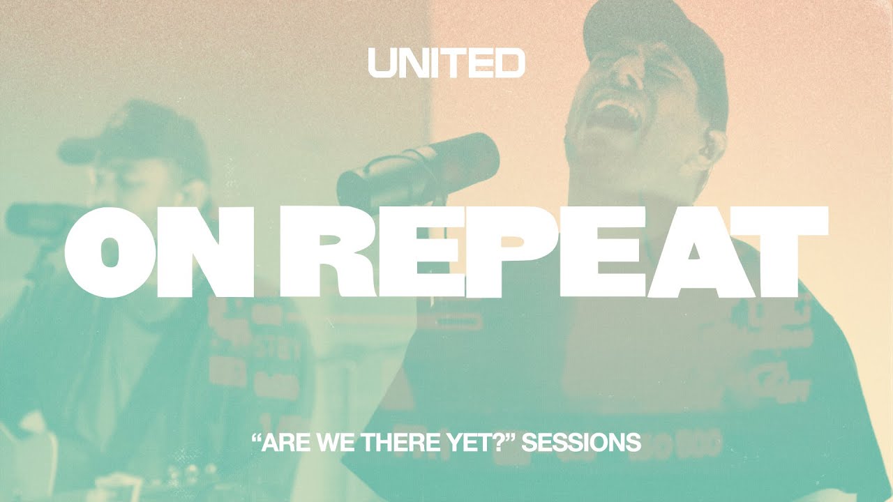 On Repeat ("Are We There Yet?" Sessions) - Hillsong UNITED - YouTube Music