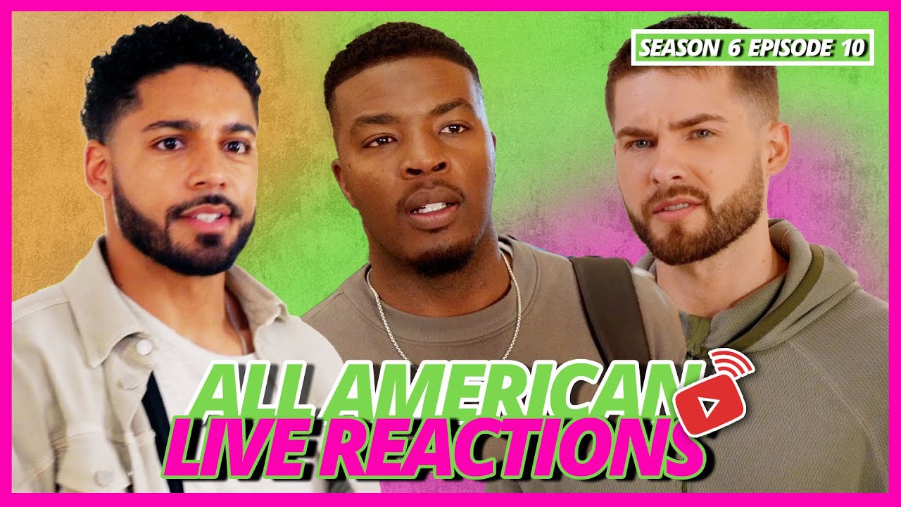 ALL AMERICAN SEASON 6 EPISODE 10 LIVE REACTIONS - YouTube