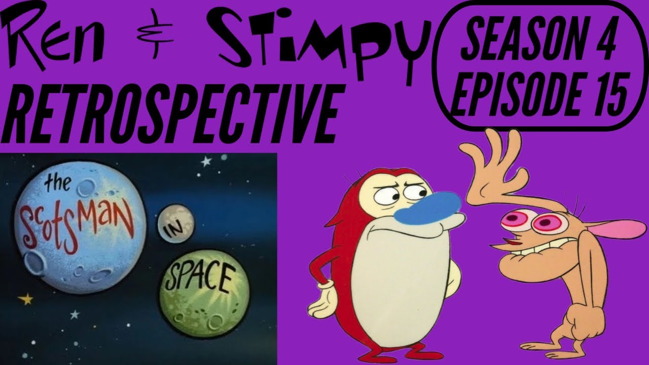 Ren And Stimpy Retrospective Season Episode 15: The Scotsman In Space ...