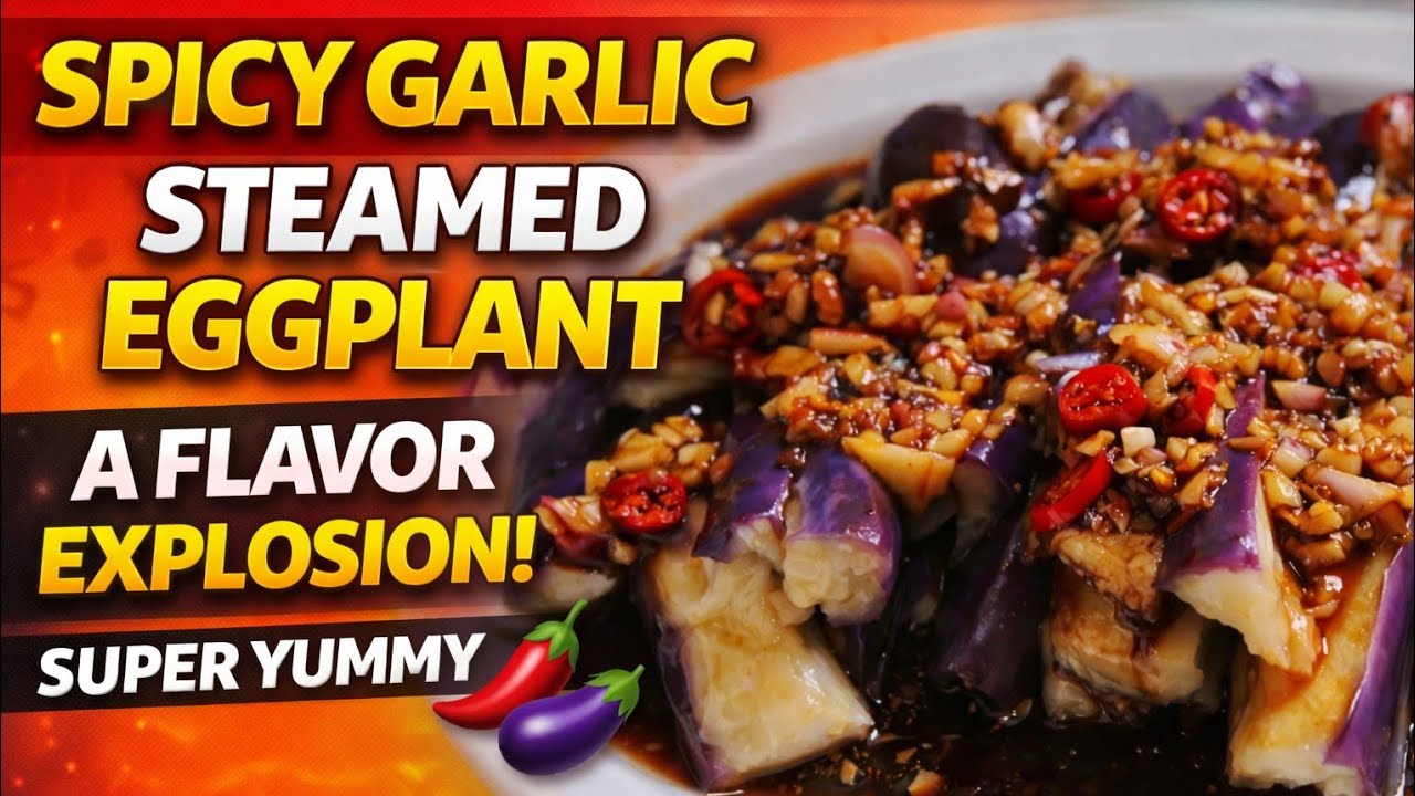 SPICY GARLIC STEAMED EGGPLANT A FLAVOR EXPLOSION SUPER YUMMY 🌶️🍆 - YouTube