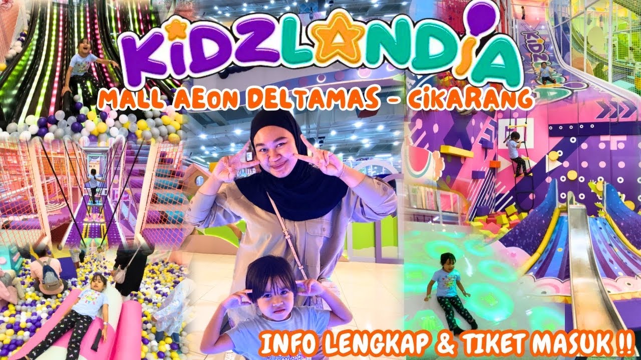 PLAYGROUND ANAK KIDZLANDIA AEON MALL DELTAMAS CIKARANG | WISATA ...