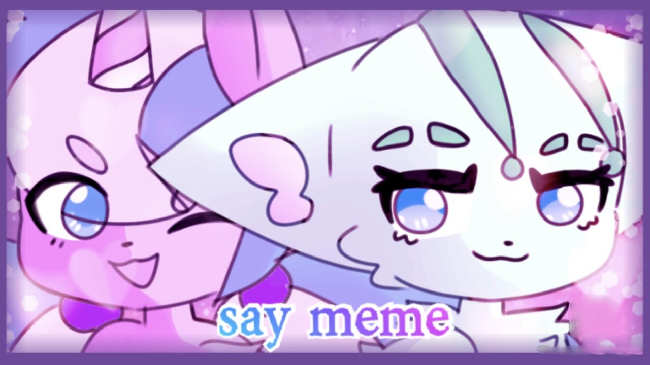 Say - meme {collab with lazy Loki} - YouTube