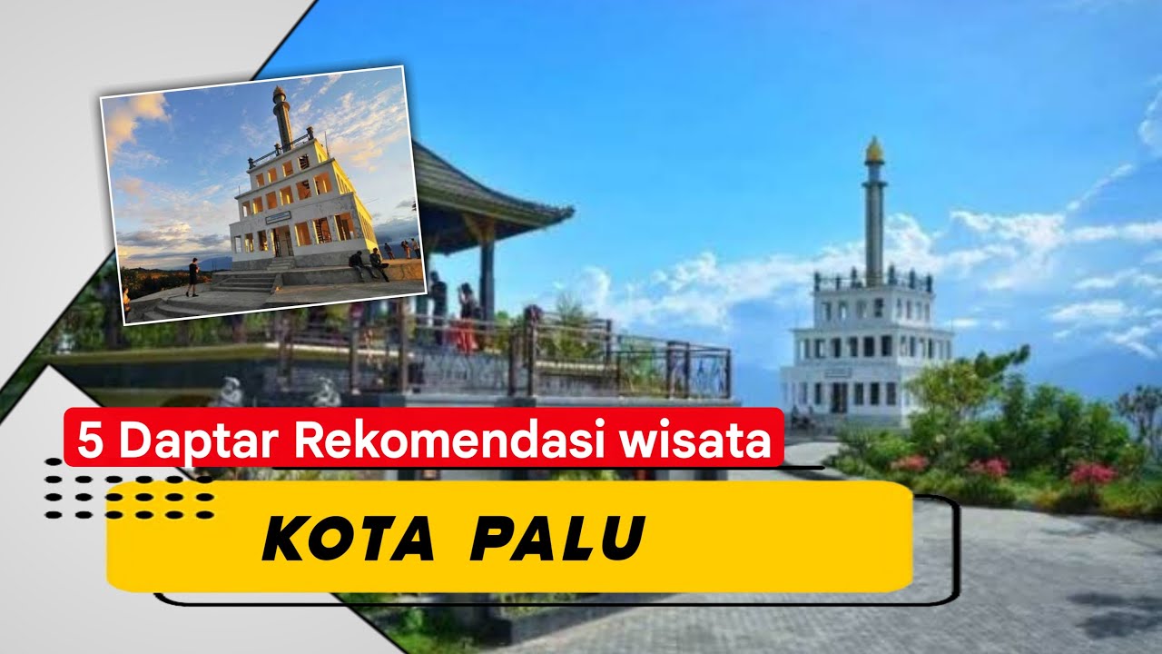 DAFTAR TEMPAT WISATA TERBAIK DI KOTA PALU SULAWESI TENGAH | Paling ...
