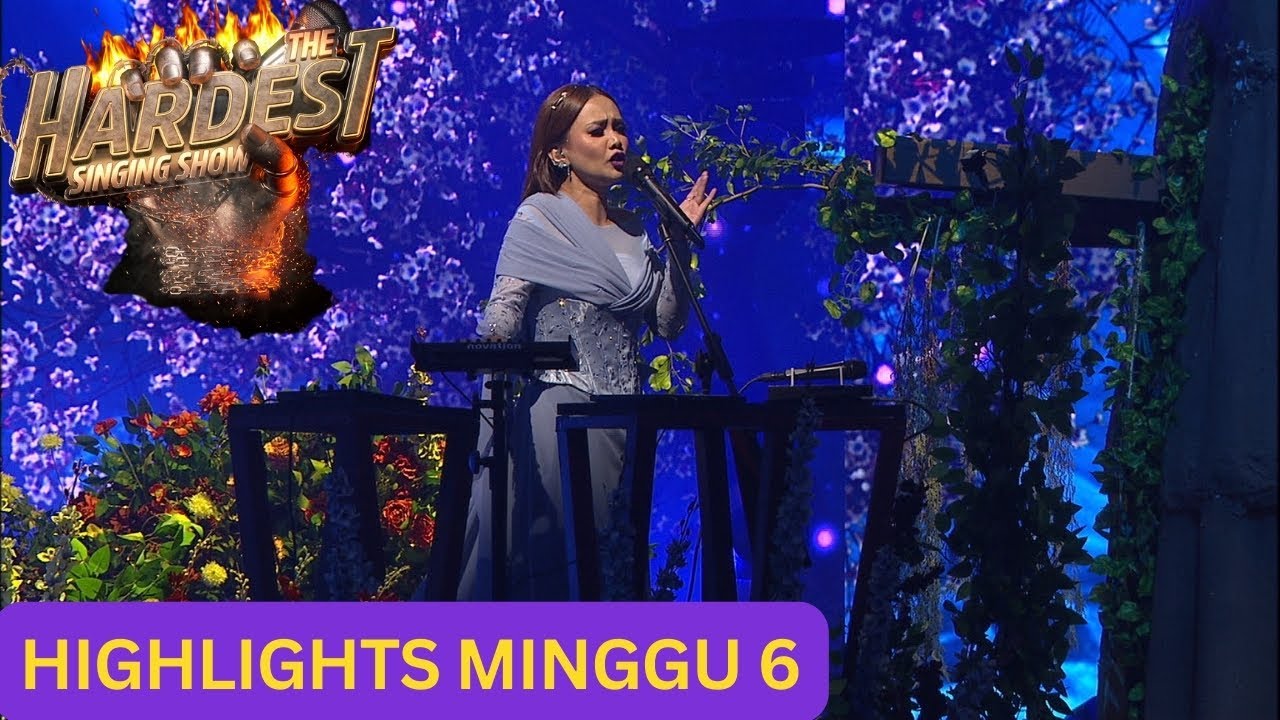 HIGHLIGHTS PERSEMBAHAN MINGGU 6 | THE HARDEST SINGING SHOW - YouTube