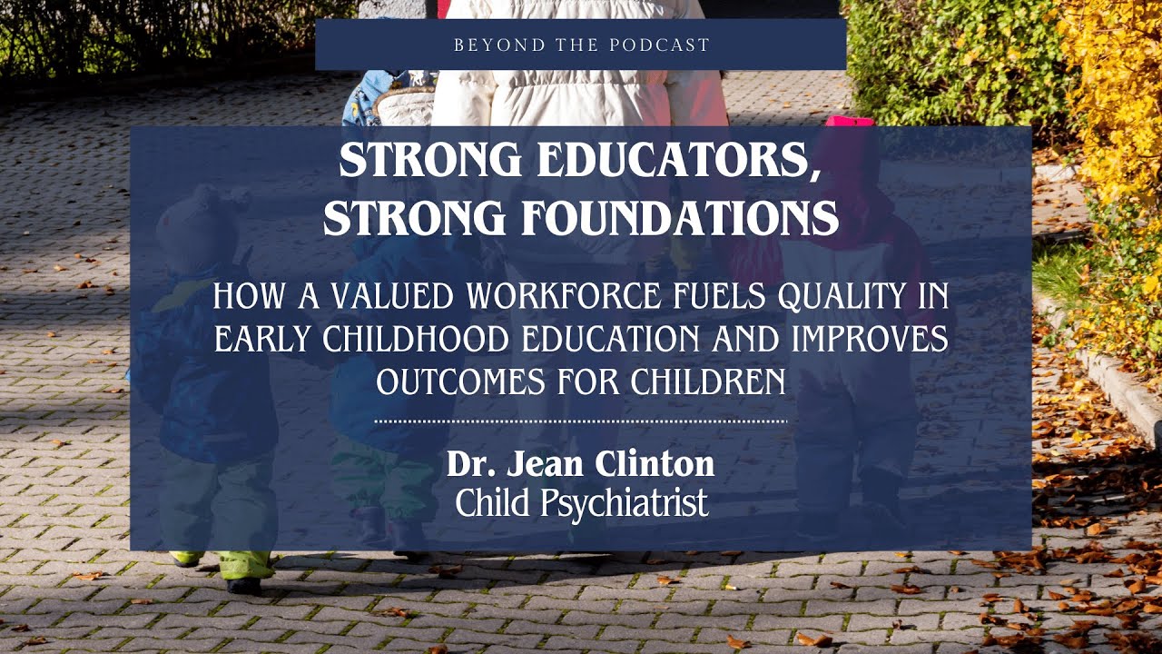 Strong Educators, Strong Foundations - with Dr. Jean Clinton - YouTube