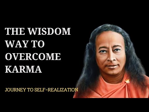 Ep17: The Wisdom Way to Overcome Karma | Journey to Self-Realization # ...