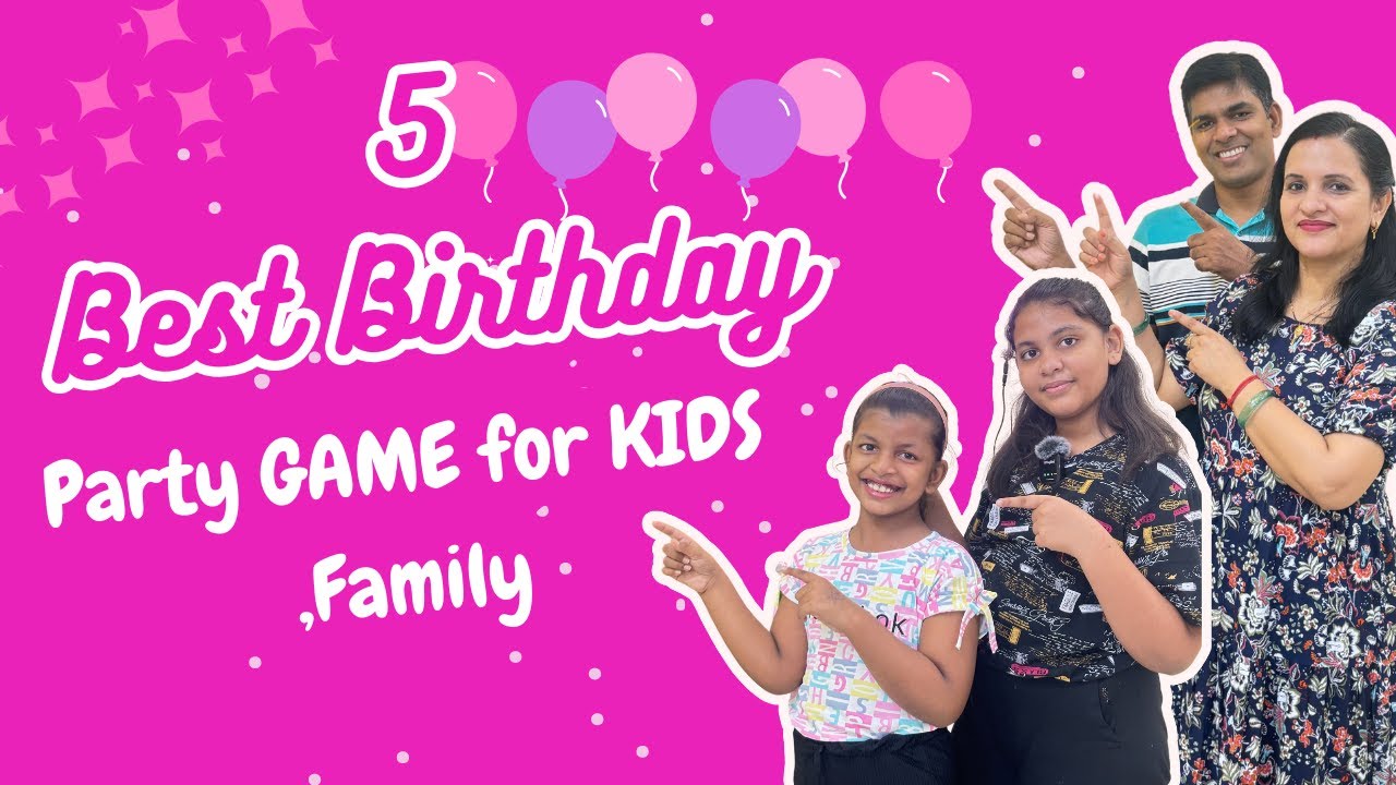 Family Fun: 5 Must-Try Birthday Party Games for Kids!/5 Best Birthday ...