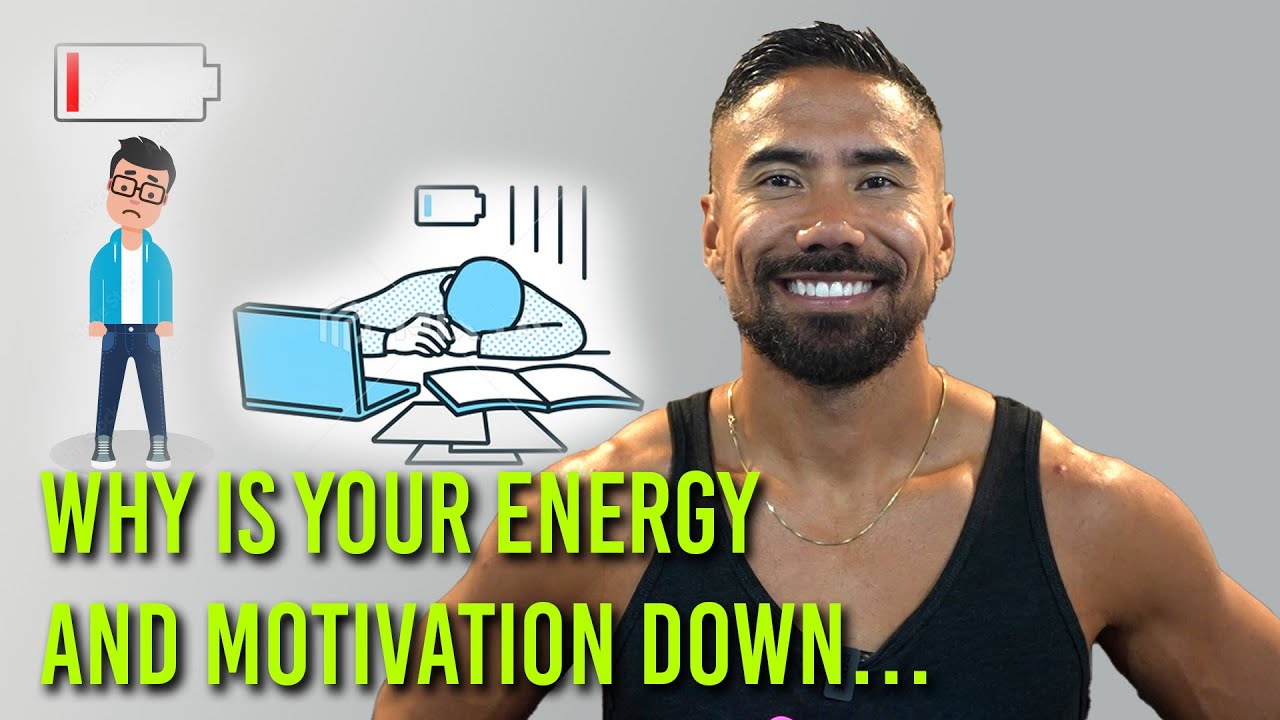 Why is your energy and motivation down…