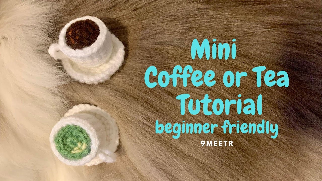 Crochet cute mini Coffee or Tea| keychain| tutorial| beginner friendly ...