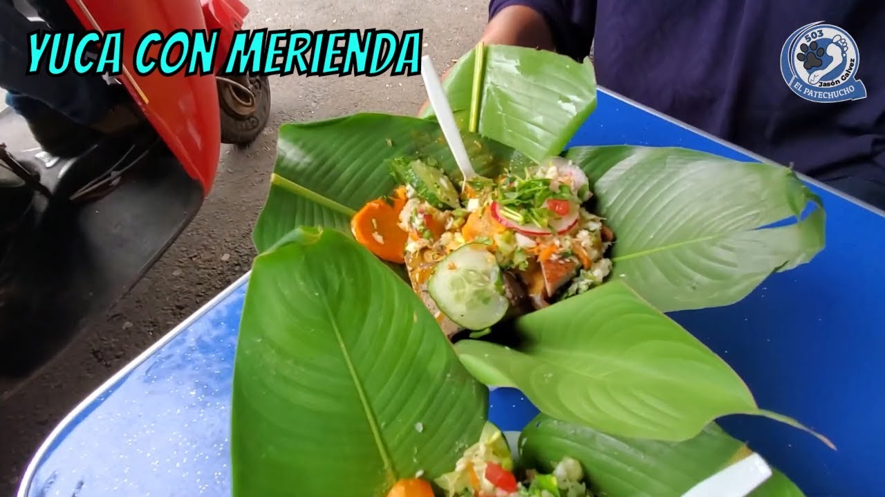 Comiendo Yuca con merienda de Juayua Sonsonate | El patechucho - YouTube