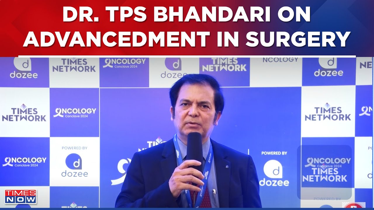 Dr. TPS Bhandari Shares How Surgery Has Advanced Over Past Decades ...