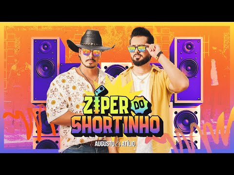 Zíper do Shortinho - Augusto & Atílio - (Clipe Oficial)