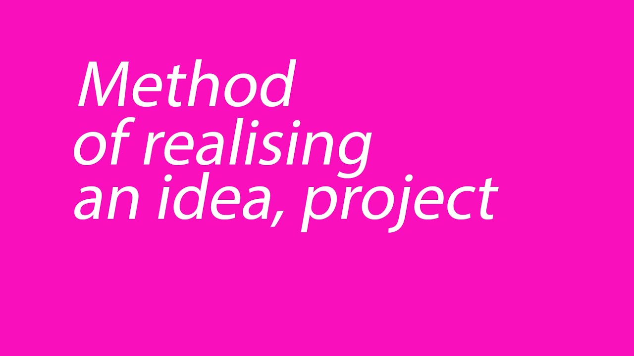 Method of realising an idea, project - YouTube