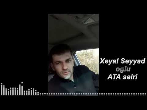 Xeyal Seyyadoglu Ata seiri