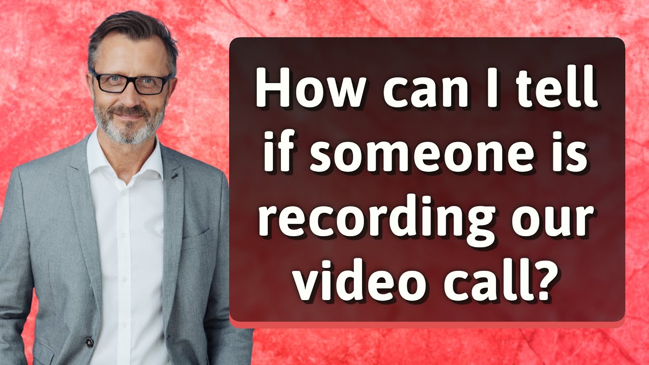 How can I tell if someone is recording our video call? - YouTube