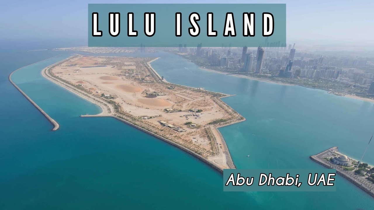 LULU Island, Manar Abu Dhabi 🇦🇪 - YouTube